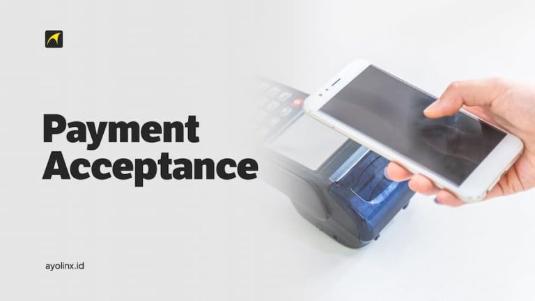 Payment Acceptance: Manfaat, Faktor dan Tingkatannya - Ayolinx